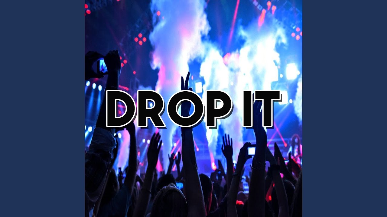 Drop It - YouTube