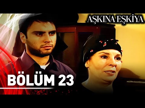 Aşkına Eşkiya 23. Bölüm