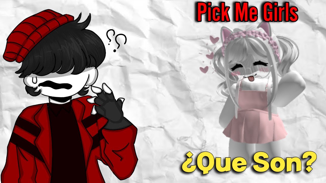 ¿Que son las PICK ME GIRLS en Roblox? 🤔 - YouTube