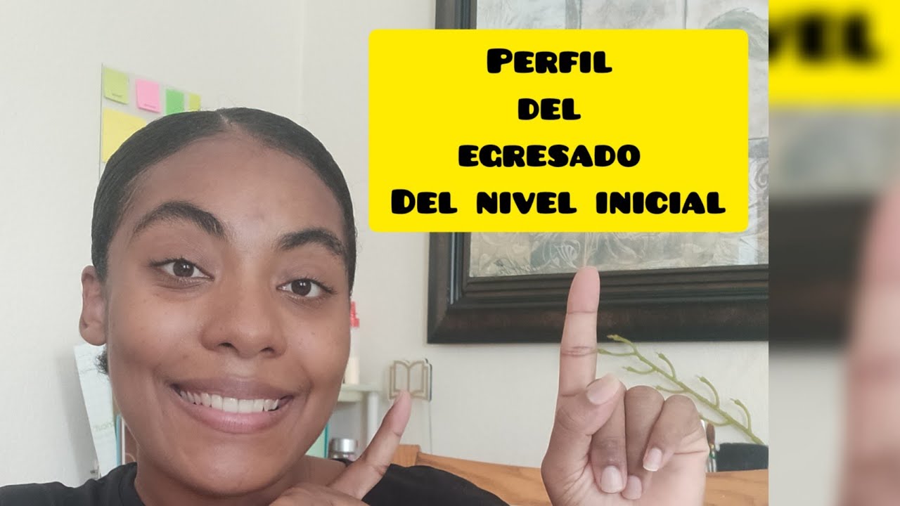 Perfil del Egresado y la Egresada del Nivel Inicial 👧👦Diseño Curricular ...