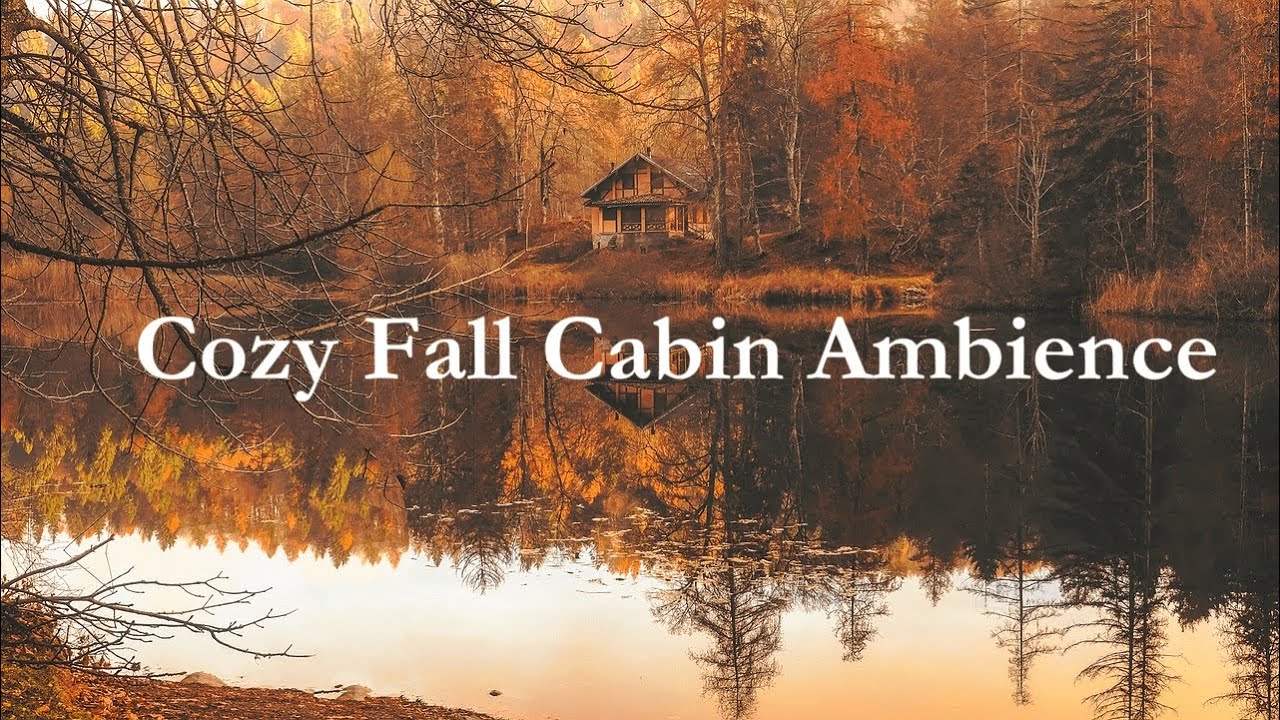 Cozy Fall Cabin Ambience 🍂🍁- Lofi Background Music - YouTube