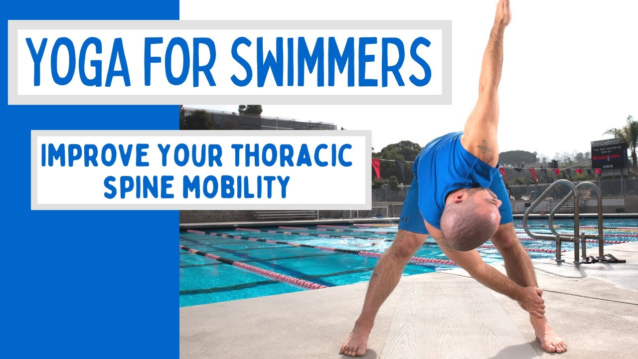 Yoga for Swimmers - 3 Poses to Improve Your Thoracic Spine Mobility ...