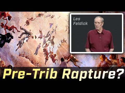 Les Feldick - Should We Believe in the Pre Trib Rapture?