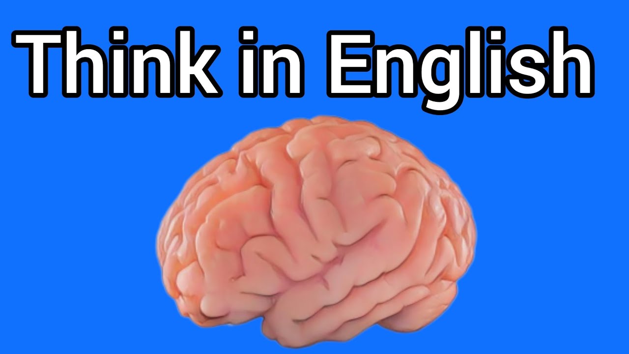 How to Think in English! - YouTube