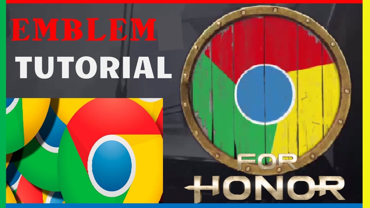 FOR HONOR | Google Chrome Emblem TUTORIAL - YouTube