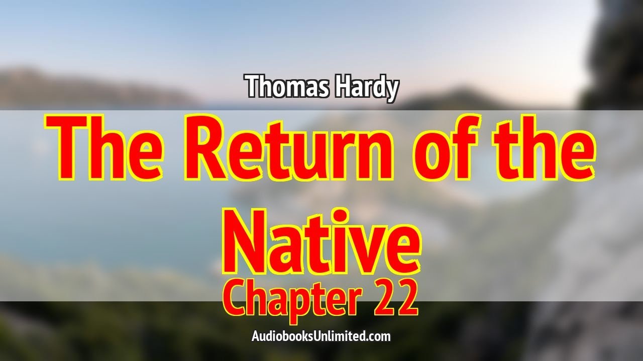 The Return of the Native Audiobook Chapter 22 - YouTube