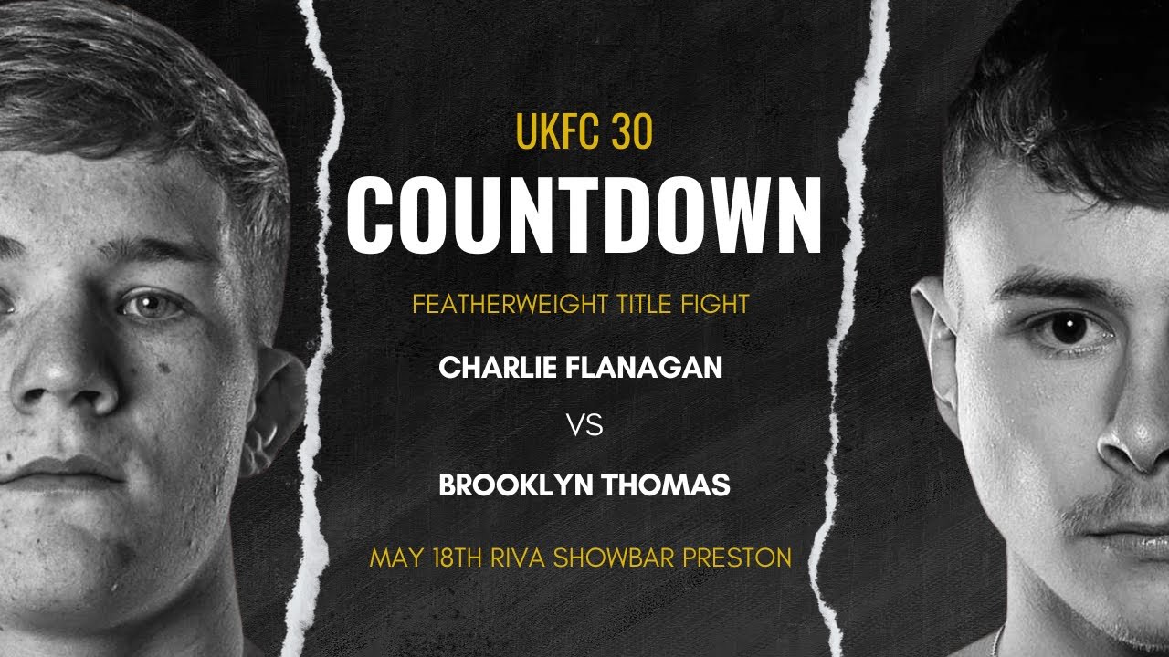 UKFC 30 Countdown - Charlie Flanagan vs Brooklyn Thomas - YouTube