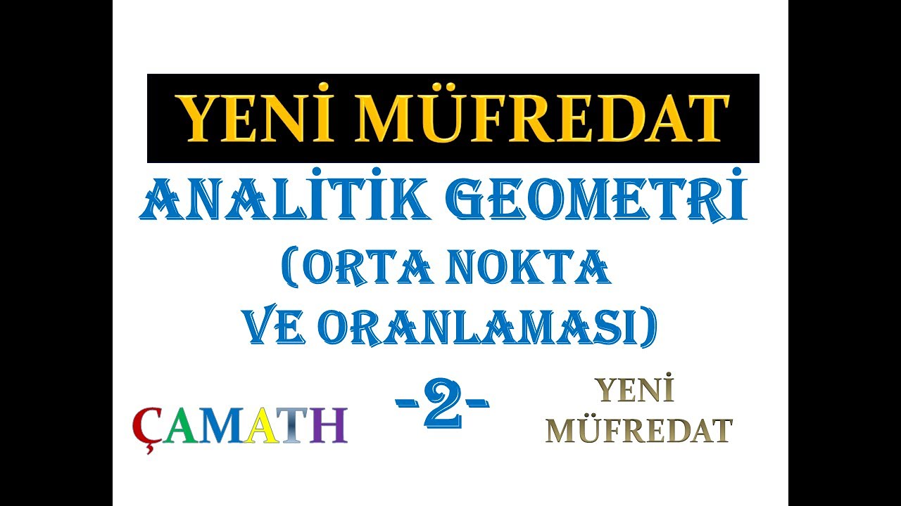 Analitik Geometri - (Orta Nokta) -2- ( Yeni Nesil - 2019 ) - Çetin Hoca ...