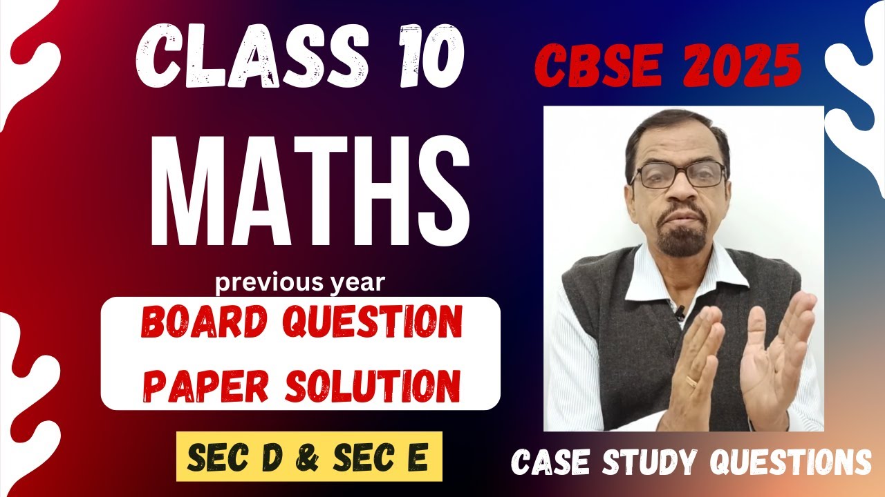 Previous Year Question Paper Sec D & E || Maths || Class 10 maths 2024 ...