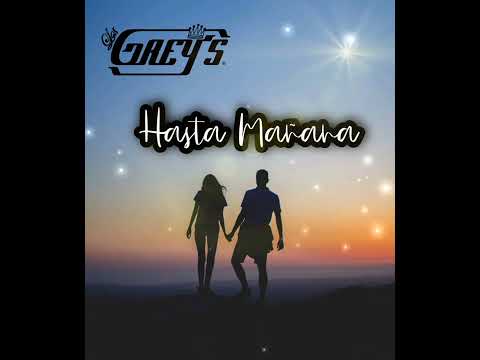 Los Grey's ®/ Hasta Mañana