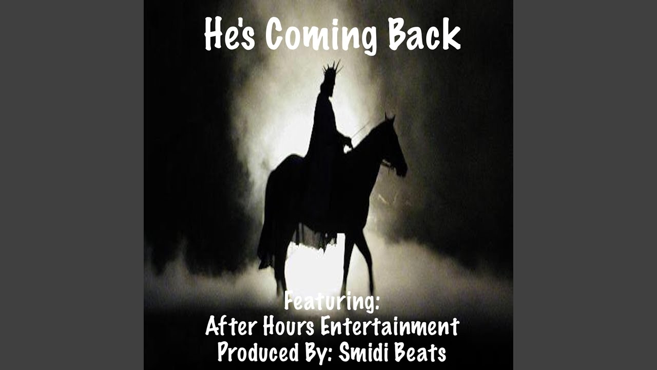 He's Coming Back (feat. After Hours Entertainment) - YouTube