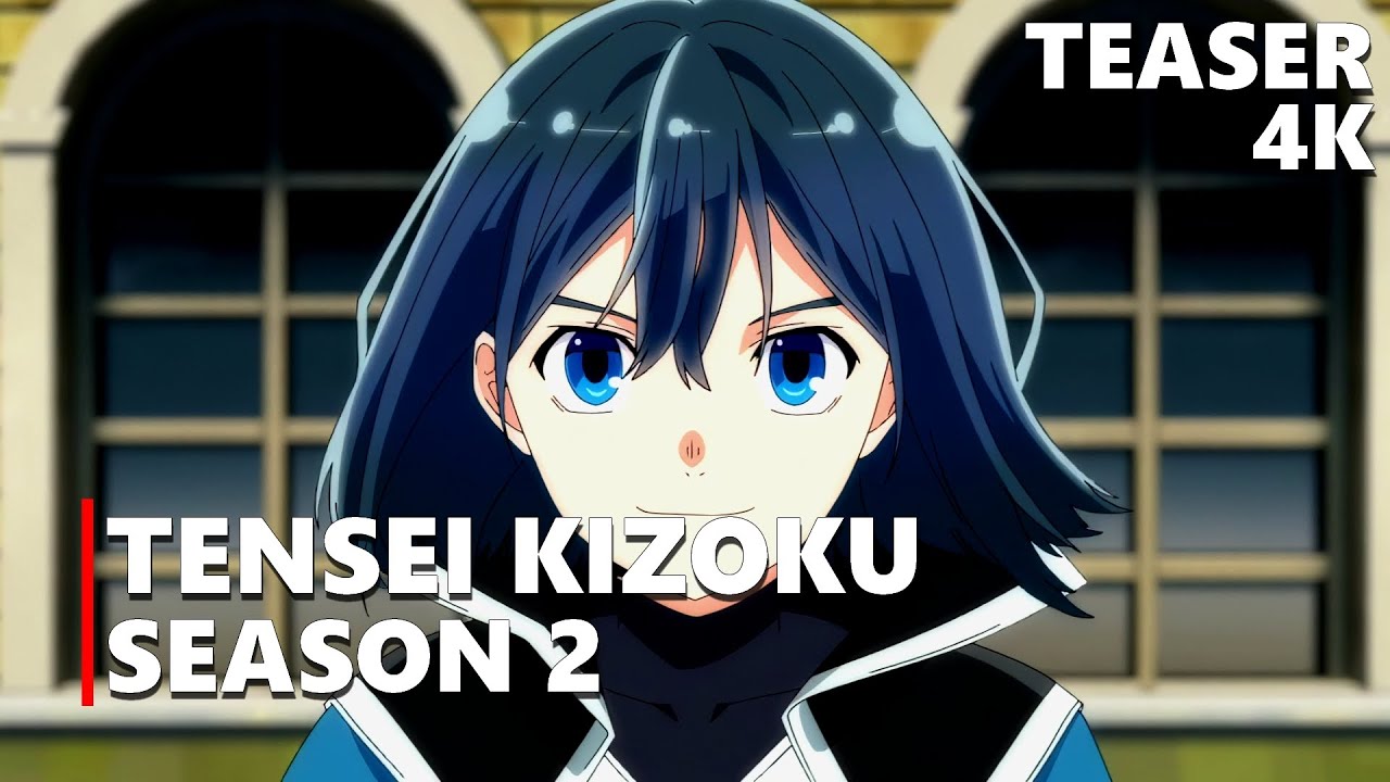 Tensei Kizoku, Kantei Skill de Nariagaru Season 2 — Official Teaser ...