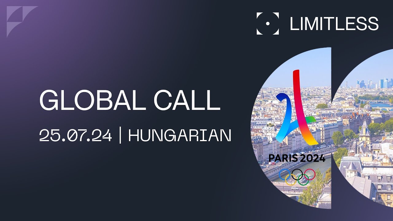 LIMITLESS GLOBAL CALL July 25th | Hungarian - YouTube