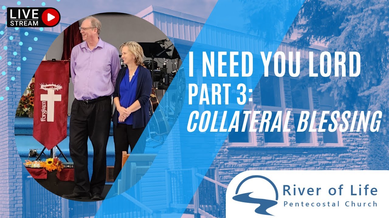 February 5 2023 - "I Need You Lord" Part 3: Collateral Blessing - YouTube