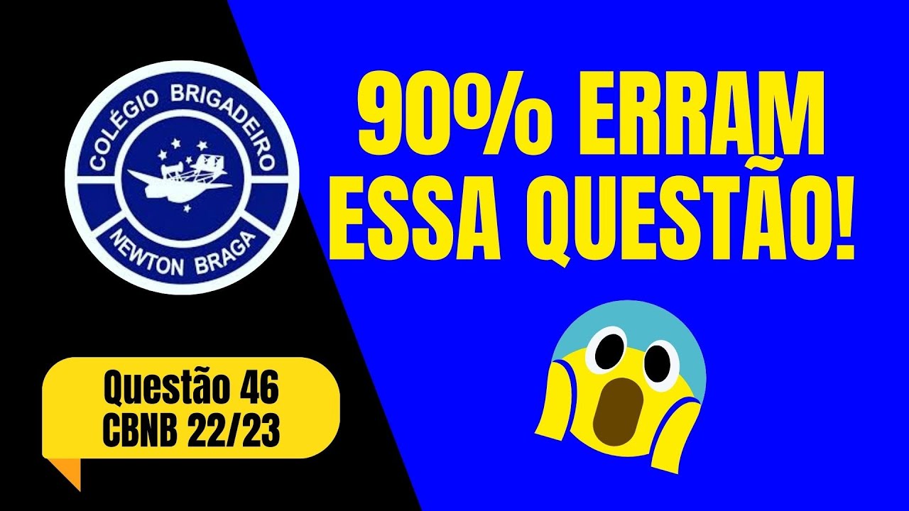 QUESTÃO 46 - COLEGIO BRIGADEIRO NEWTON BRAGA (CBNB 2022/23) - YouTube