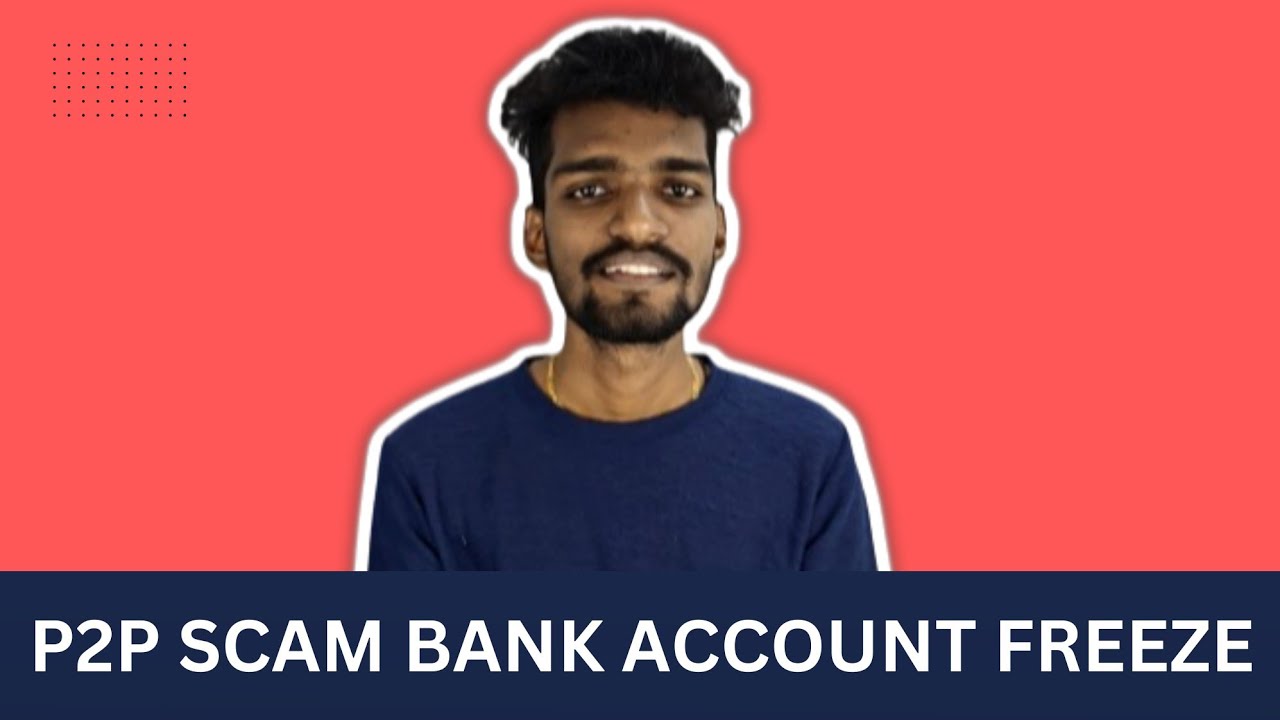 P2P P2P SCAMS in Cryptocurrency | P2P Scam | bank account freeze - YouTube