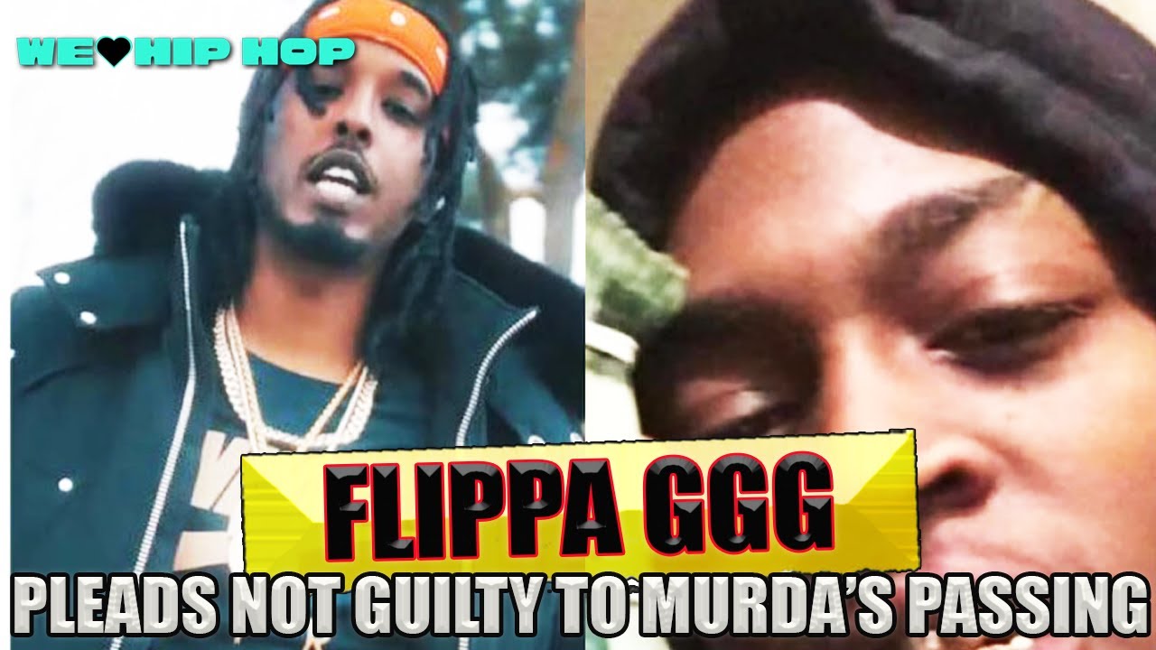 FLIPPA GGG Pleads NOT GUILTY To The Passing Of Toronto Rapper MURDA ...