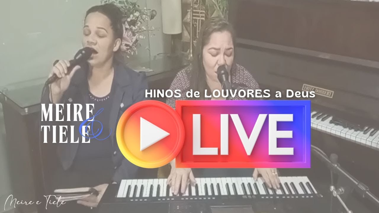 HINOS CANTADOS - CCB - Live Meire e Tiele