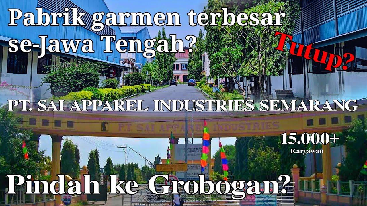 PT. SAI APPAREL INDUSTRIES SEMARANG PINDAH KE GROBOGAN? - YouTube