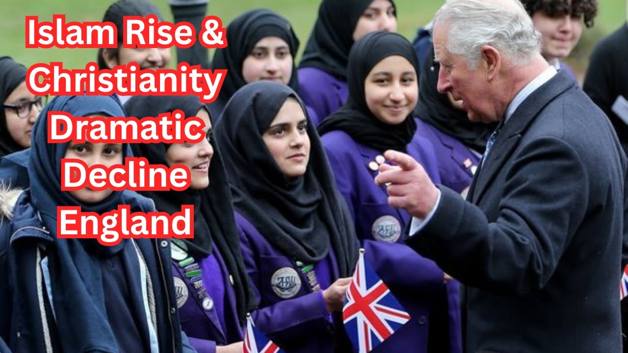 Islam on the rise in England And Christianity is in dramatic decline ...