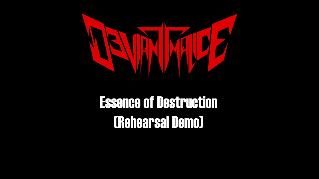 Deviant Malice - Essence of Destruction (Rehearsal Demo) - YouTube