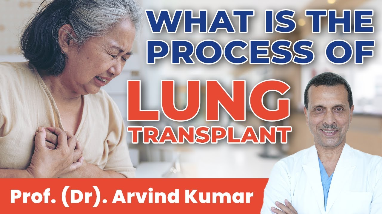 What is the process of Lung Transplant | Prof. (Dr.) Arvind Kumar | Medanta The - Medicity - YouTube