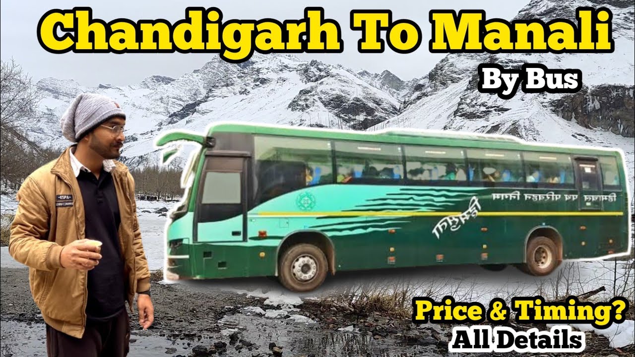 Chandigarh To Manali Trip By Bus | Chandigarh To Manali Bus all Details ...