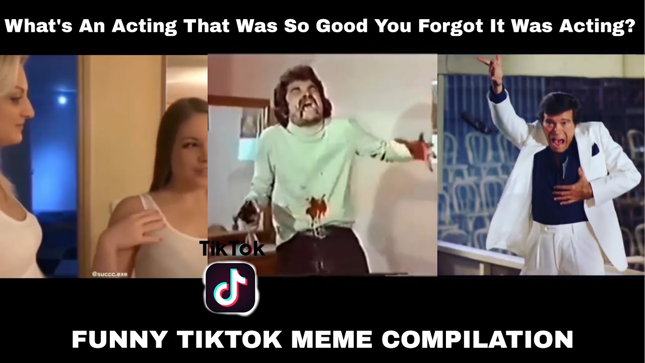 What's An Acting Performance You Forgot It Was Acting FUNNY TIKTOK MEME ...