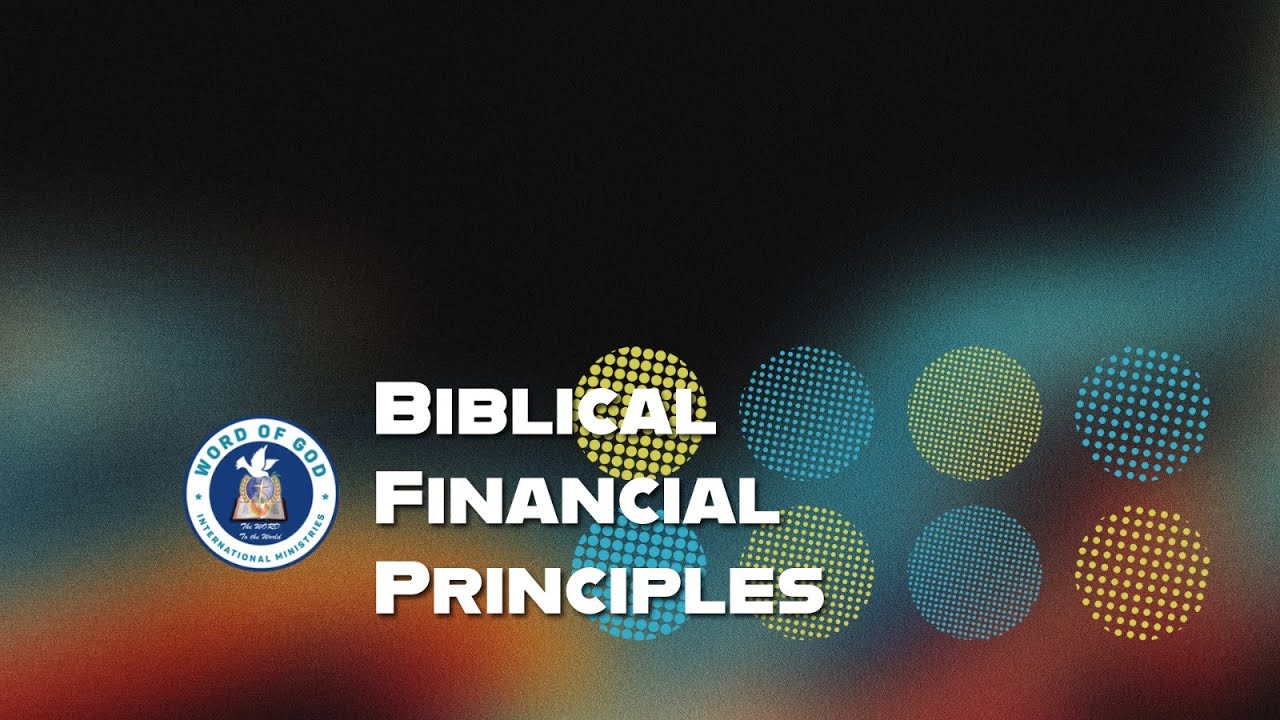 Biblical Financial Principles | Word of God Church | Friday Evening ...