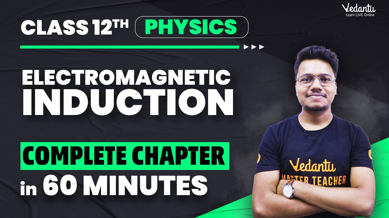 Electromagnetic Induction Class 12 Physics | Complete Chapter in 60 Min ...