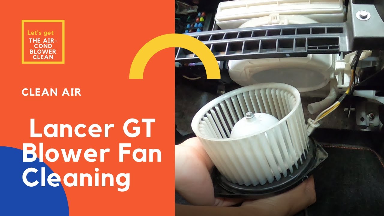 Lancer GT - Cleaning The Air Conditioner Blower Fan - YouTube