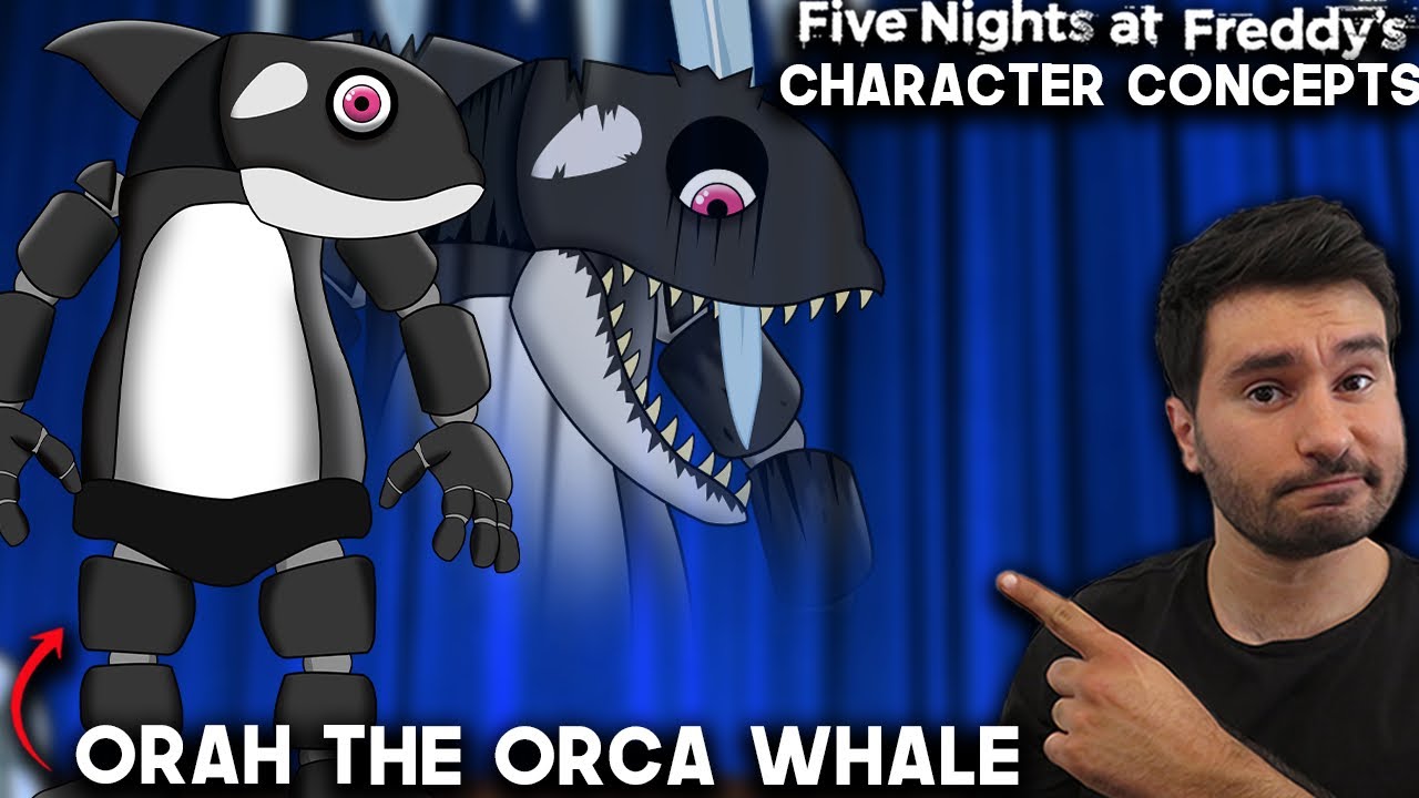 What Needs To Be In FNAF | Orah The Orca Whale | Five Nights At Freddy ...