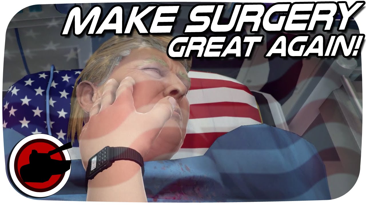 Surgeon Simulator Donald Trump MAKE SURGERY DRUMPF AGAIN! Surgeon ...