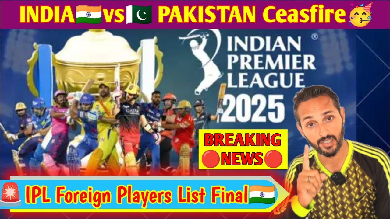 IPL Foreign Players Final List | Pakistan India Ceasfire | Cricket Ki ...