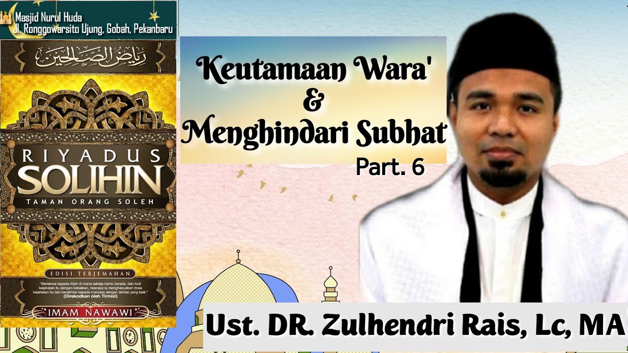 Keutamaan Wara' & Menghindari Subhat. Part 6 | Ust. DR. Zulhendri Rais ...