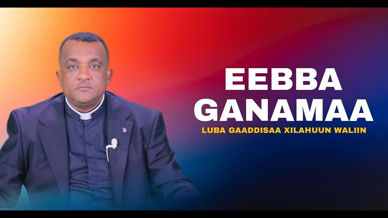Eebba Ganamaa Luba Gaaddisaa / 566 - YouTube