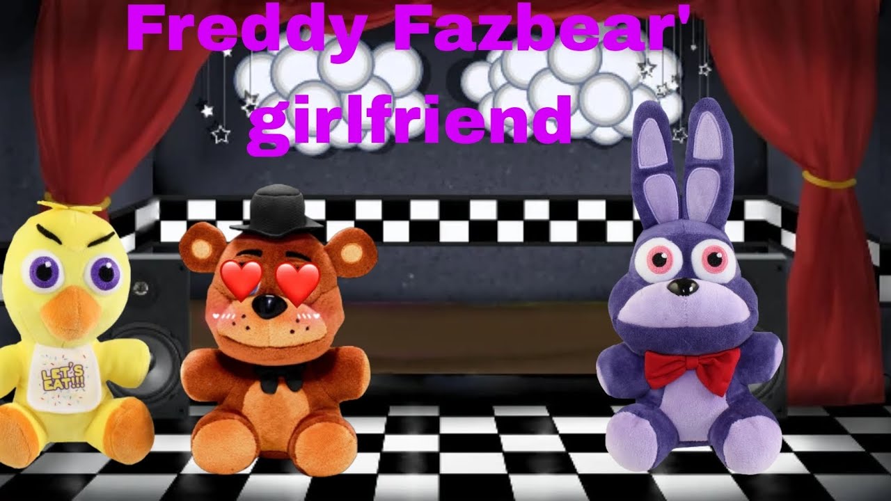 FNAF plush episode 2 Freddy Fazbear ' girlfriend - YouTube