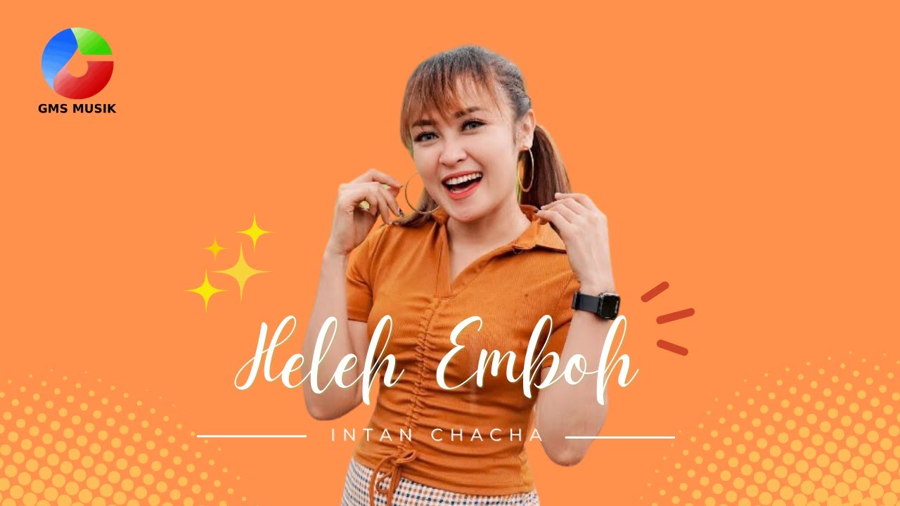Intan Chacha - Heleh Emboh [OFFICIAL] - YouTube