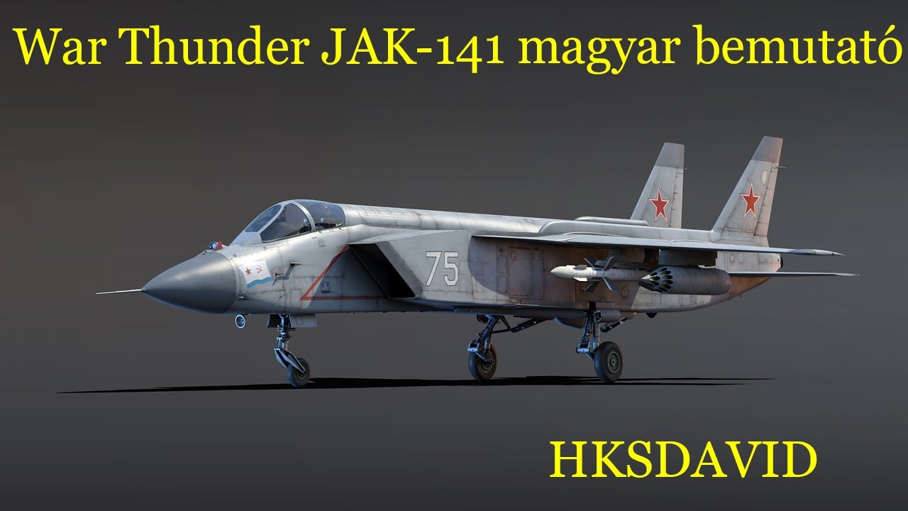 War Thunder Jak-141 Magyar bemutató "újra" - YouTube