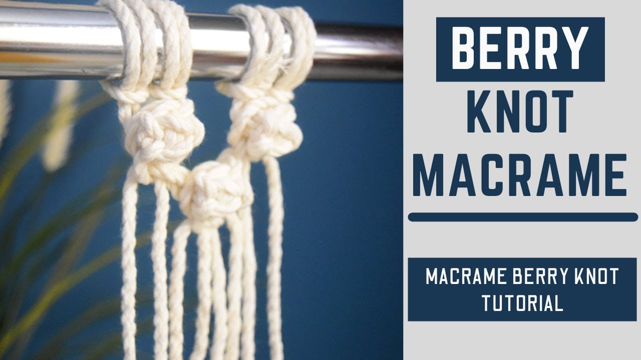 BERRY KNOT MACRAME || Macrame Berry Knot Tutorial - YouTube