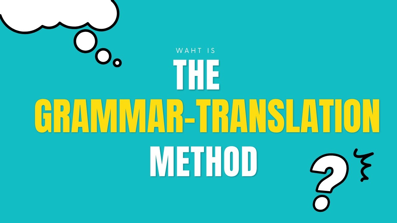 What's the Grammar-Translation Method? - YouTube