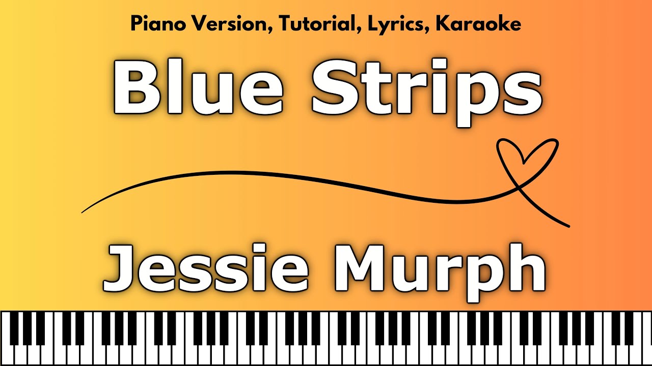 Jessie Murph - Blue Strips (Piano Version, Tutorial, Lyrics, Karaoke ...