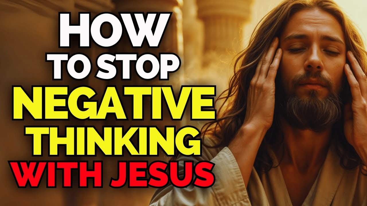 15 Powerful Lessons from Jesus to Defeat Anxiety and Negative Thoughts ...