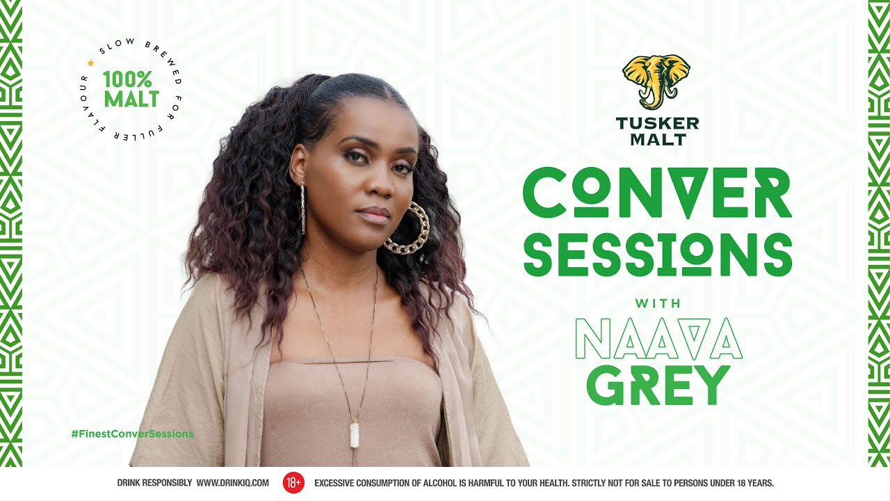 Tusker Malt Conversessions with Naava Grey (Episode 2) - YouTube