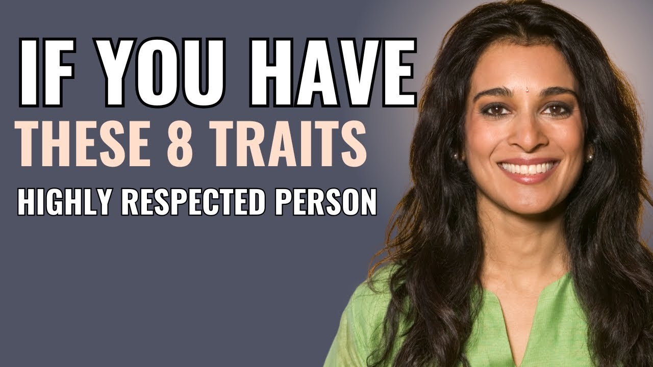 8 Traits of Highly Respected People - Are You One of Them? - YouTube