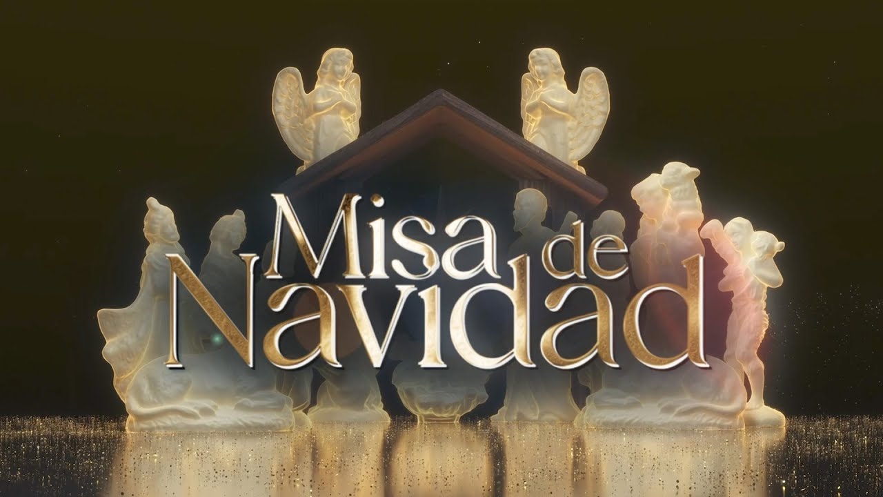 MISA DE NAVIDAD / 25 DE DICIEMBRE DE 2025 - YouTube