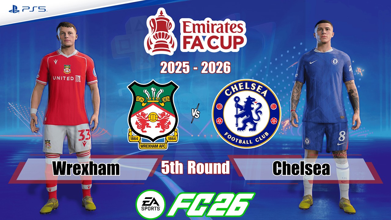 Wrexham vs. Chelsea | Emirates FA Cup 25/26 | Full Match | FC 26 - PS5 ...