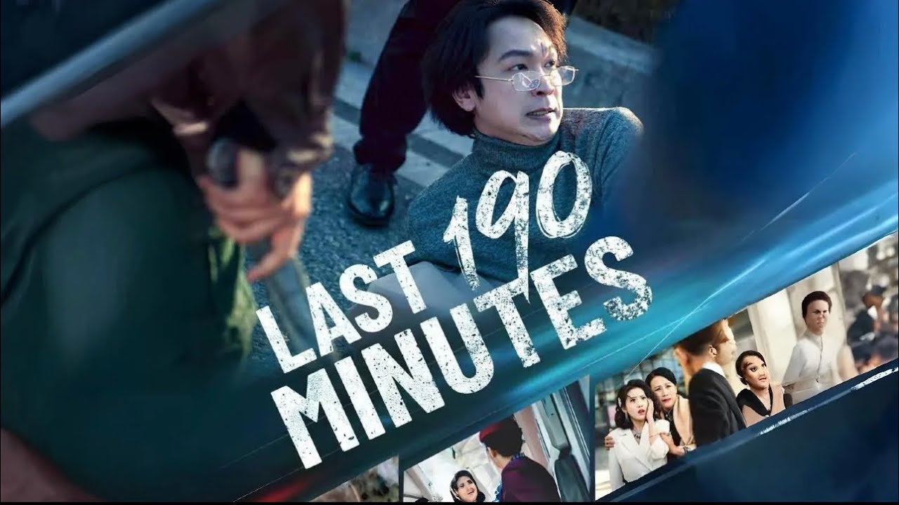 190 Menit Terakhir Full Movie 2025 | 190 Menit Terakhir China Drama ...