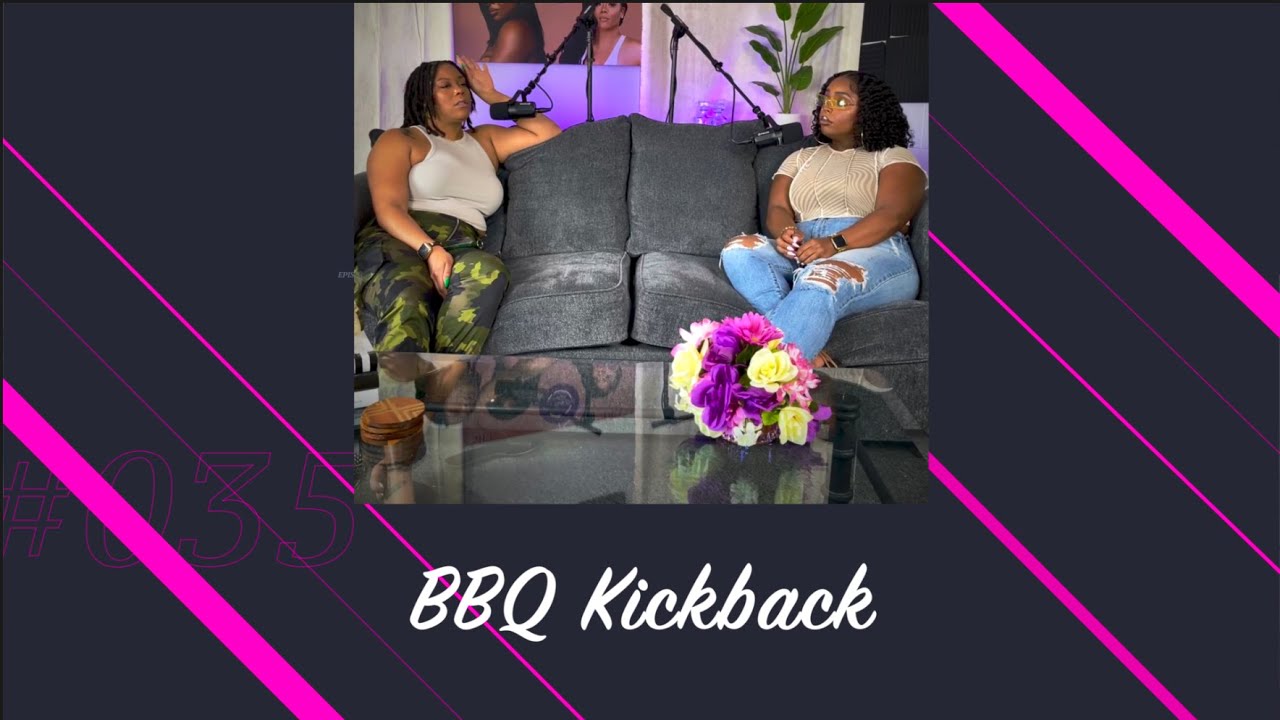 We Them Girls Podcast Episode 035 | BBQ Kickback - YouTube