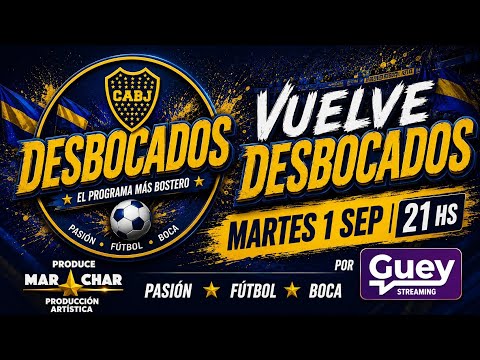 #DESBOCADOS • Pasión • Fútbol • Boca 